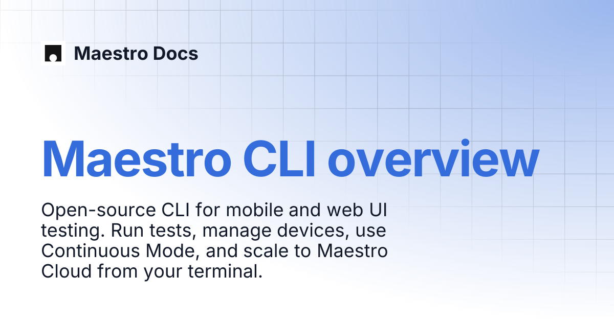 Maestro CLI overview | Maestro CLI | Maestro Docs
