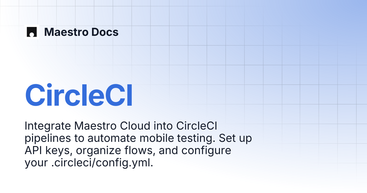CircleCI | Maestro Cloud | Maestro Docs