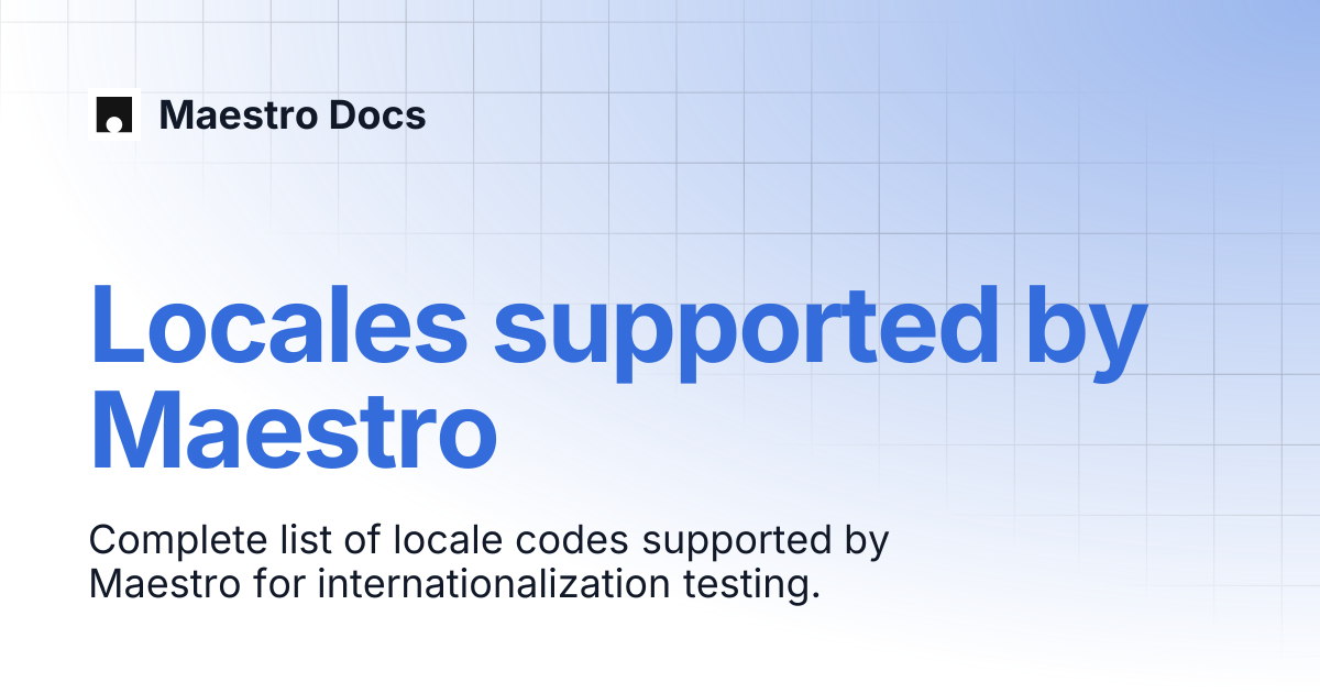 Locales supported by Maestro | Flows | Maestro Docs