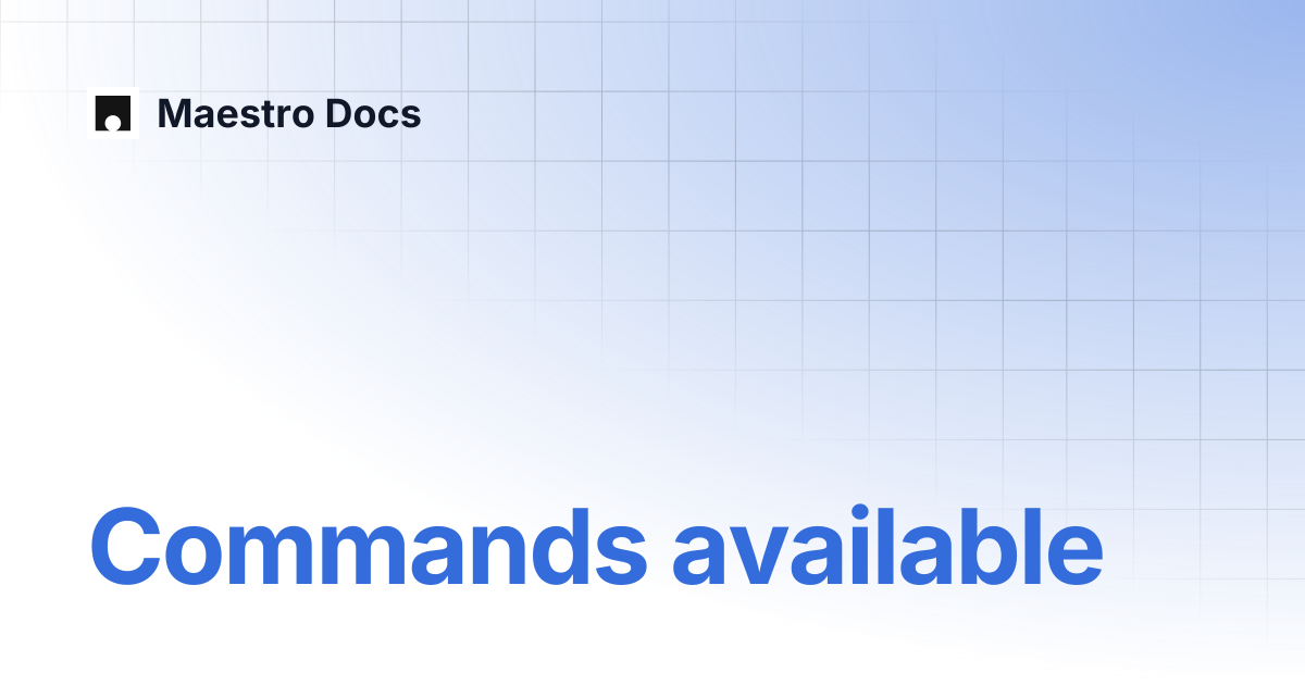 Commands Available Api Reference Maestro Docs