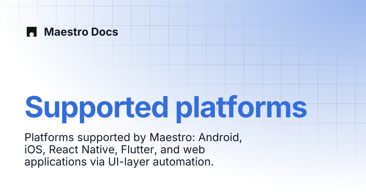 Supported platforms | Maestro Docs